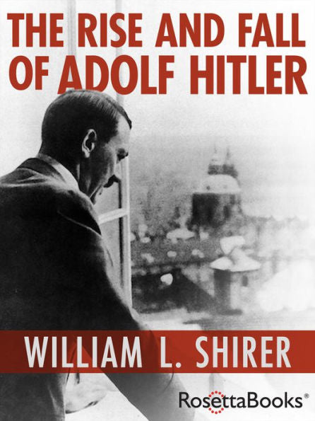 The Rise and Fall of Adolf Hitler by William L. Shirer– BOOKDP4