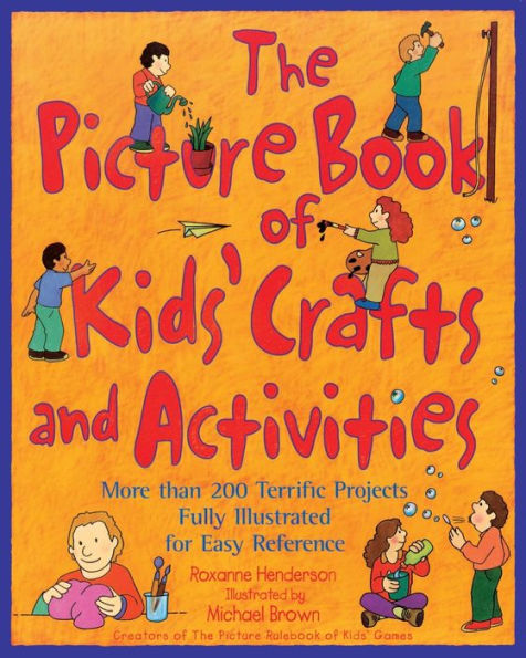 The Picture Book of Kids' Crafts and Activities : More than 200 ...