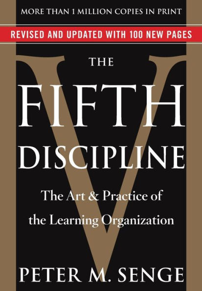 The Fifth Discipline: The Art & Practice of The Learning Organization ...