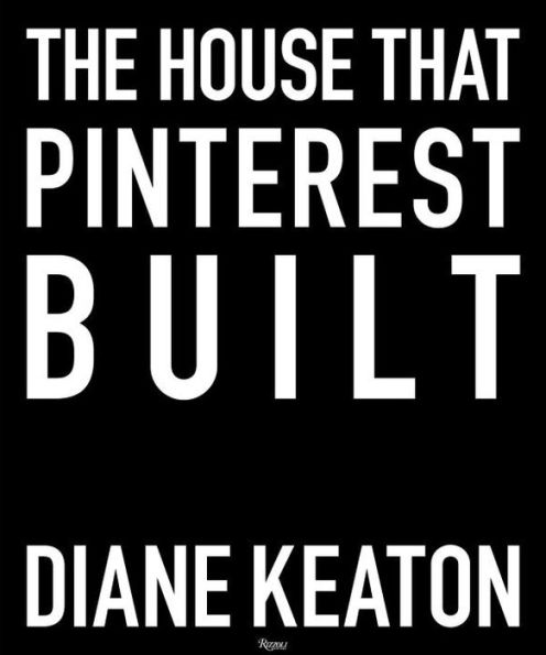 The House that Pinterest Built by Diane Keaton– BOOKDP4