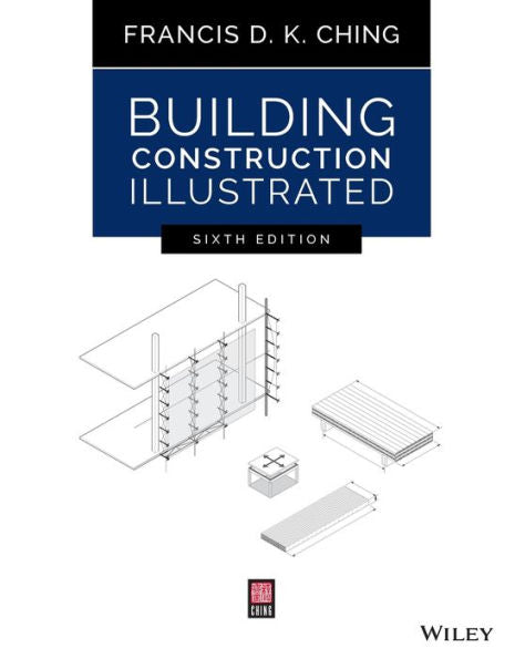 Building Construction Illustrated / Edition 6 by Francis D. K. Ching ...