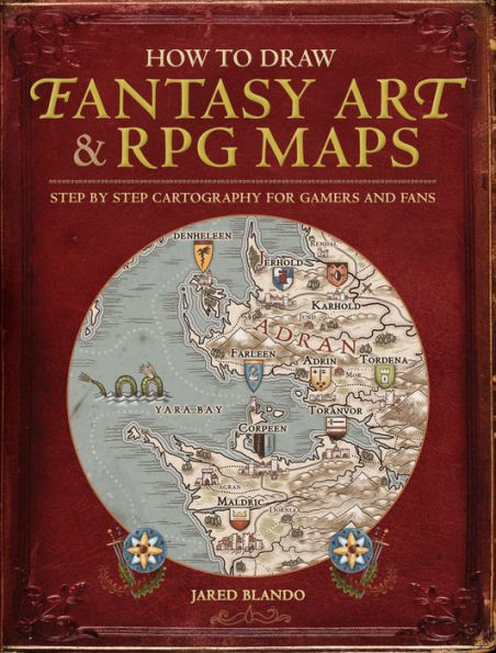 How to Draw Fantasy Art and RPG Maps: Step by Step Cartography for ...