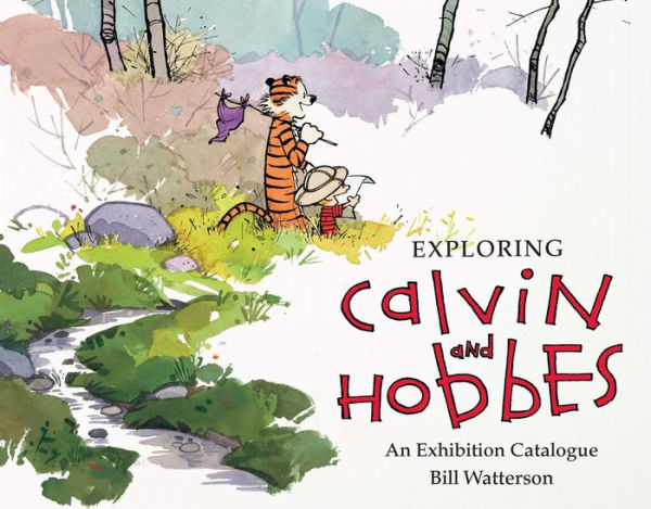Exploring Calvin and Hobbes: An Exhibition Catalogue by Bill Watterson ...
