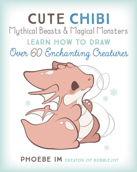 Cute Chibi Mythical Beasts & Magical Monsters: Learn How to Draw Over ...